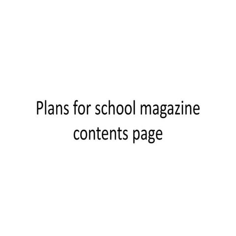 School magazine: Contents and Article Drafts | PPTX