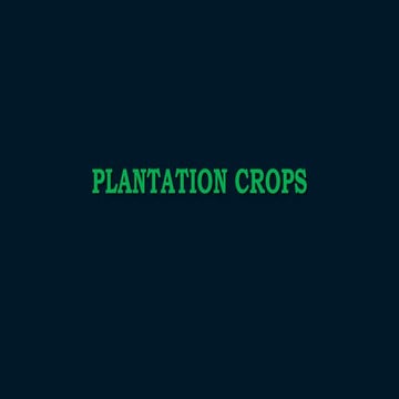 Plantation crops | PPTX