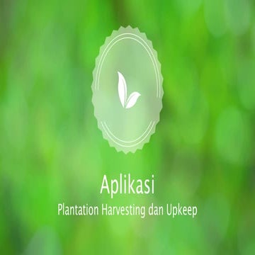 Plantation harvesting upkeep application | PPTX