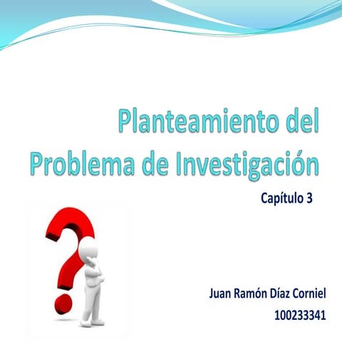 Planteamiento del problema de investigación | PPTX