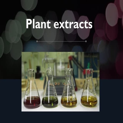 plant extract.pptxSuch preparations popularly have been called ...