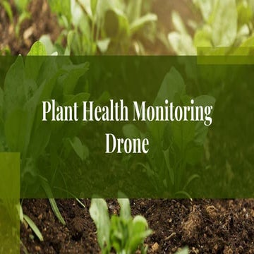 PLANT HEALTH MONITORING DRONE | PPTX | Gardening | Home & Garden