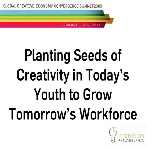 Planting Seeds Of Creativity In Todays Youth To Grow Tomorrows W ...