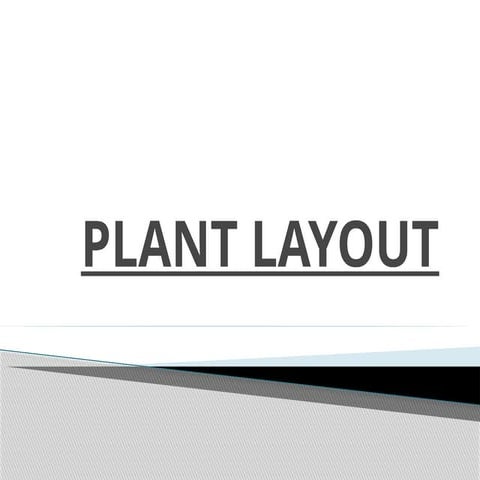 PLANT LAYOUT.pptx about plant layout that what is plant layout | PPT