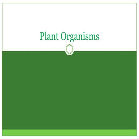 Plant organisms | PPTX | Biological Sciences | Science