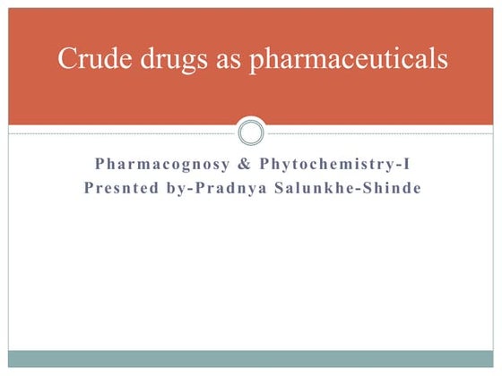 Source, characteristics and medicinal use of drugs containing ...