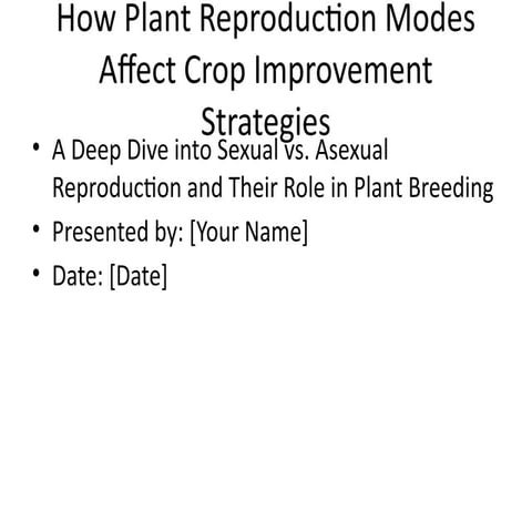 Plant_Reproduction_and_Breeding.pptx branch of general agriculture | PPT