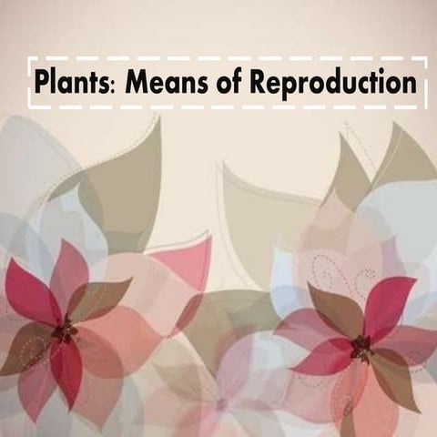 (Plants) Means of Reproduction | PPTX