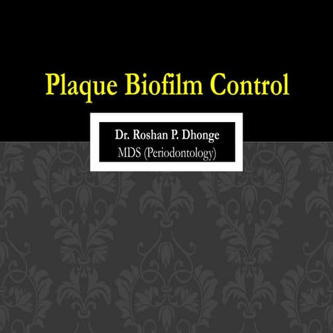 Plaque Biofilm Control powerpoint 2025 imp | PPTX
