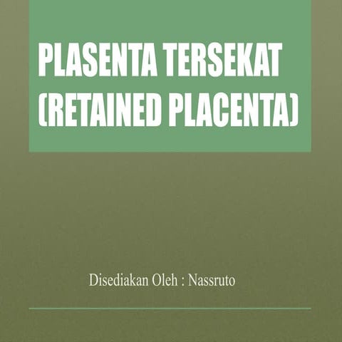 PLASENTA TERSEKAT (RETAINED PLACENTA) | PPT