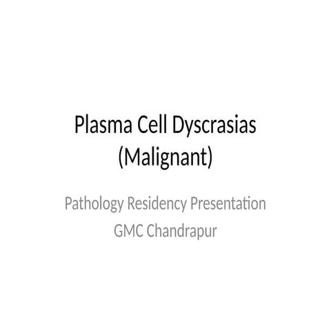 Plasma_Cell_Dyscrasia_Malignant Case Presentation | PPTX