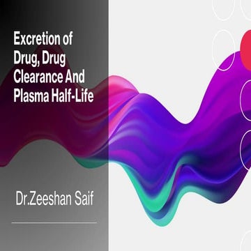 plasma half-life,Excretion and clearance of drugs by Dr.Zeeshan Saif | PDF