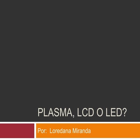 Plasma, lcd o led | PPTX