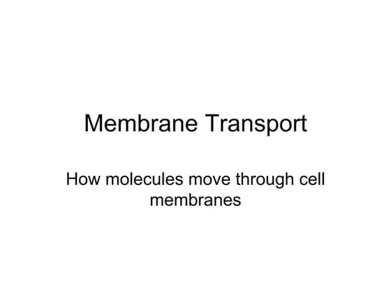 membrane transport general biologyy 1.ppt