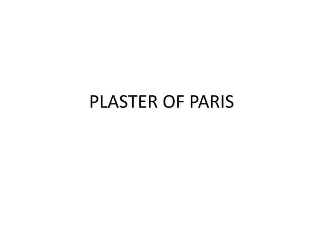 Plaster of Paris and Plaster Technique | PPTX