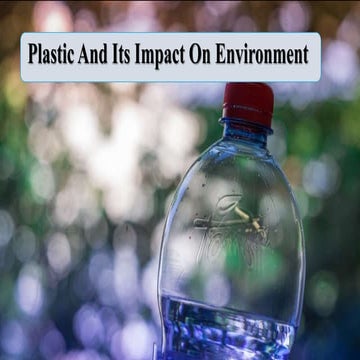 Plastic And Its Impact On Environment.pptx