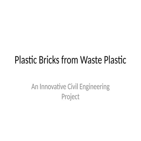Plastic Brick using Recycled Waste material in Construction Project | PPTX