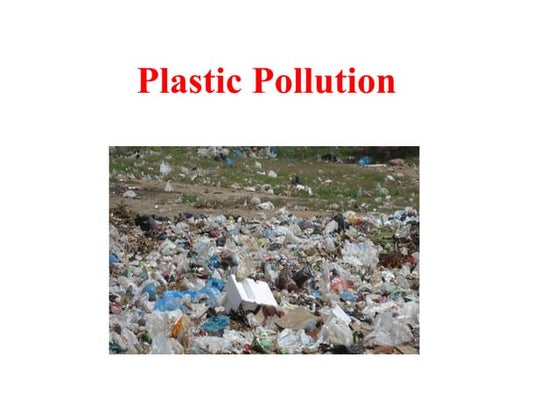 Plastic pollution ppt | PPT