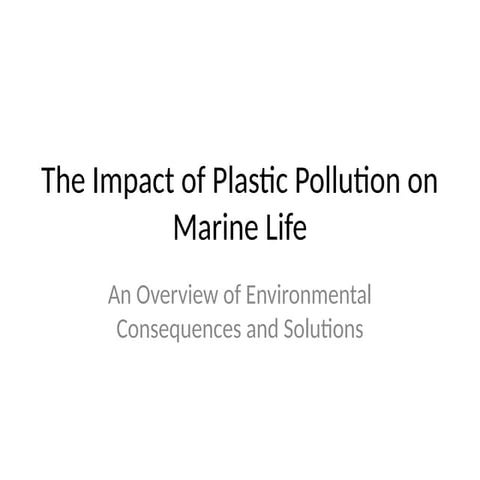 Plastic_Pollution_Marine_Life and info.pptx