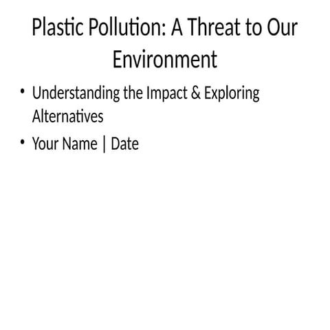 Plastiic_Pollutionnn_Presentation-1.pptx
