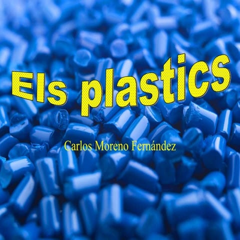Tema 6: Los plásticos - Els plàstics. | ODP