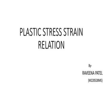 PLASTIC STRESS STRAIN RELATION.pptx