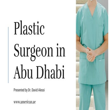 Plastic Surgeon in Abu Dhabi Presented by Dr. David Alessi | PDF