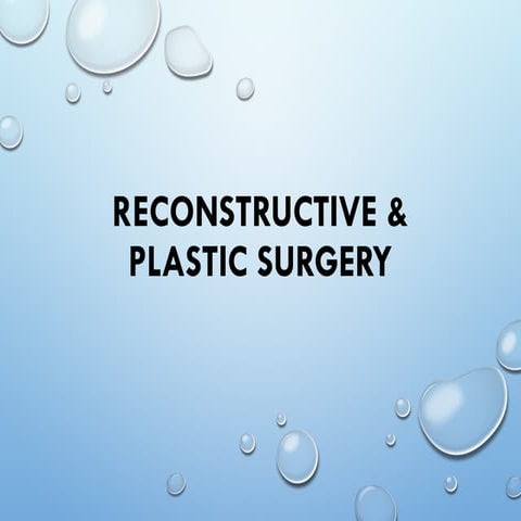 RECONSTRUCTIVE AND PLASTIC SURGERY .pptx