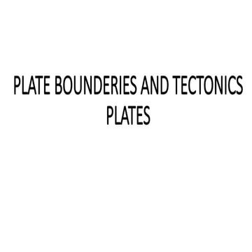 PLATE BOUNDERIES AND TECTONICS PLATES.pptx