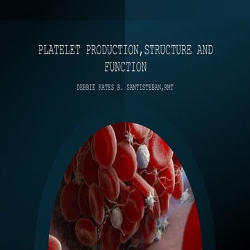 PLATELET-PRODUCTIONSTRUCTURE-AND-FUNCTION.pdf