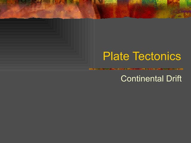 Continental Drift Theory and Plate Tectonic | PPTX | Geography | Science