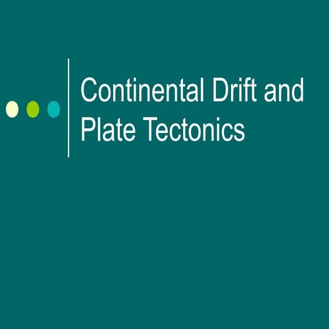 Plate tectonics and Continental drift | PPTX