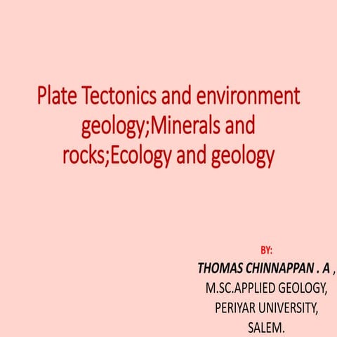 Plate Tectonics and environment geology, minerals and rock, ecology and ...