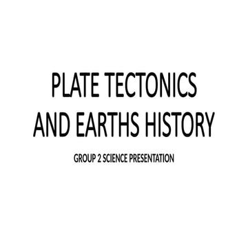 PLATE TECTONICS AND EARTHS HISTORY.G11 SCIENCE | PPTX