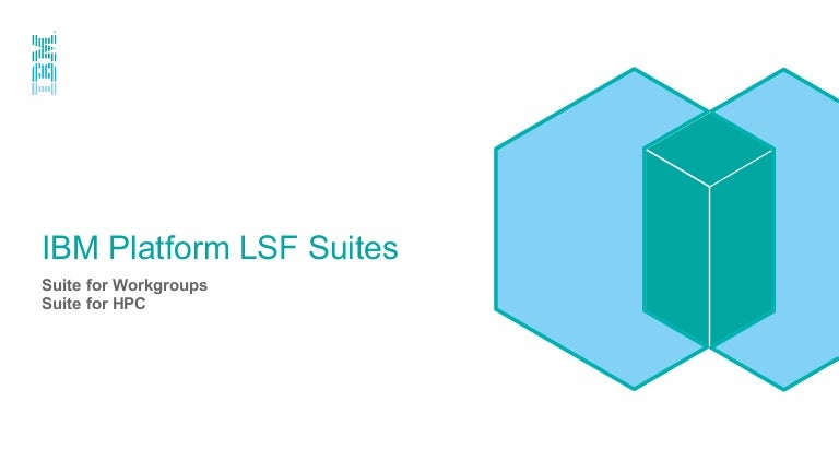 Getting Started With Hpc Using The New Ibm Platform Lsf Suites
