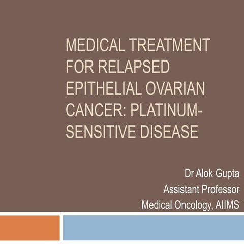 Treatment of Platinum sensitive relapsed carcinoma ovary | PPTX