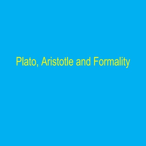 Plato aristotle and formality | PPT