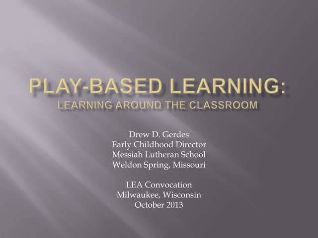 Play based learning 2 13-2014 | PPT