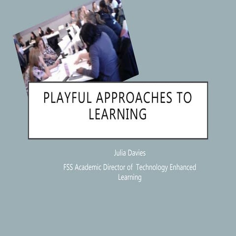 Playful Approaches to Learning - Julia Davies | PPTX