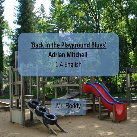 Playground blues by Adrian Mitchell | PPT