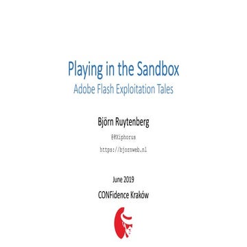 "Playing in the Sandbox: Adobe Flash Exploitation Tales" - Björn Ruytenberg | PPT