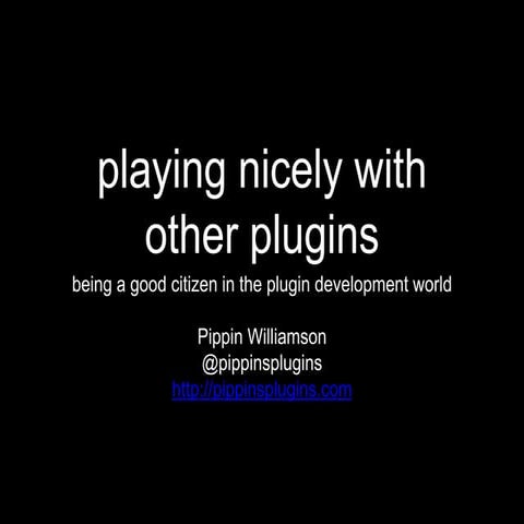 Playing nicely-with-other-plugins | PPTX