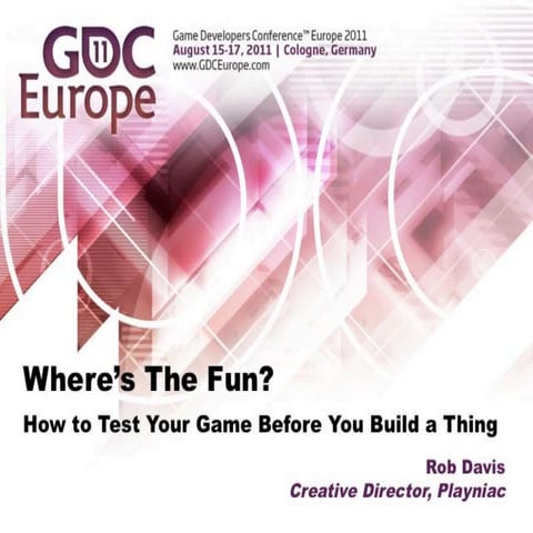 "Where's the Fun?" at GDC Europe in Cologne, 16th Aug 2011 | PDF