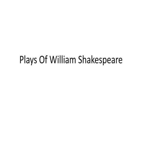 Plays of william shakespeare | PPTX