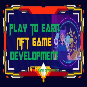 Play To Earn NFT Game Development.pptx
