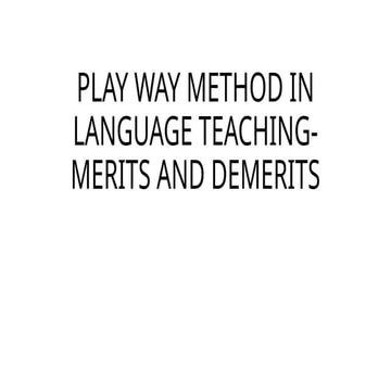 PLAY WAY METHOD IN LANGUAGE TEACHING- MERITS AND.pptx