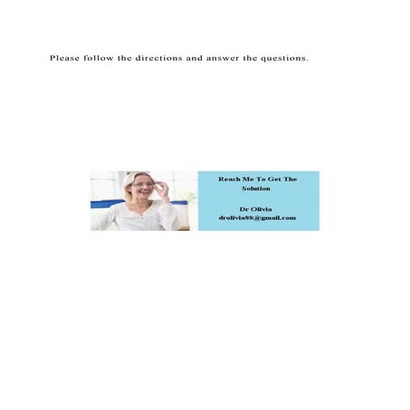 Please follow the directions and answer the questions. .docx