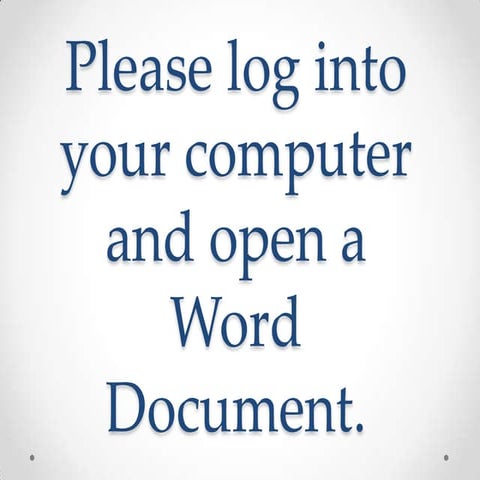 Please log into your computer and open a | PPT