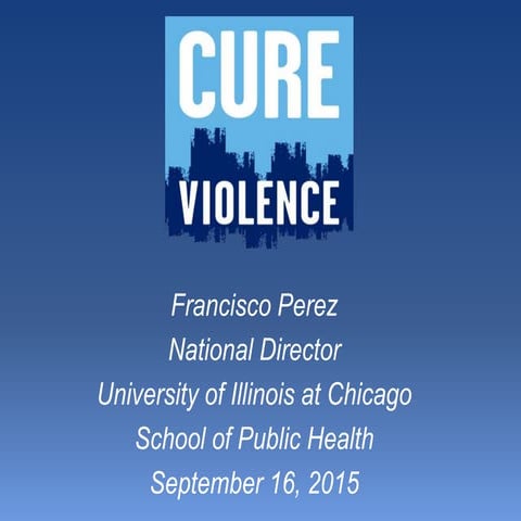Cure Violence - Frank Perez | PPTX