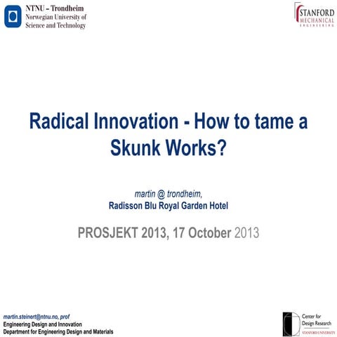 2013 - Plenum - Martin Steinert - How to tame a Skunk Works | PDF